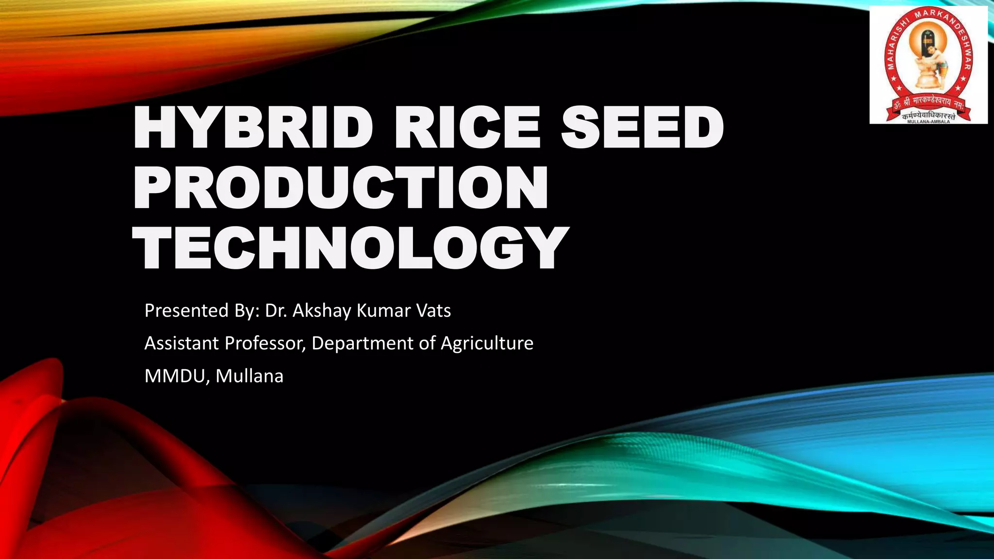 Hybrid Rice seed Production by Dr. Akshay Kumar Vats.pptx