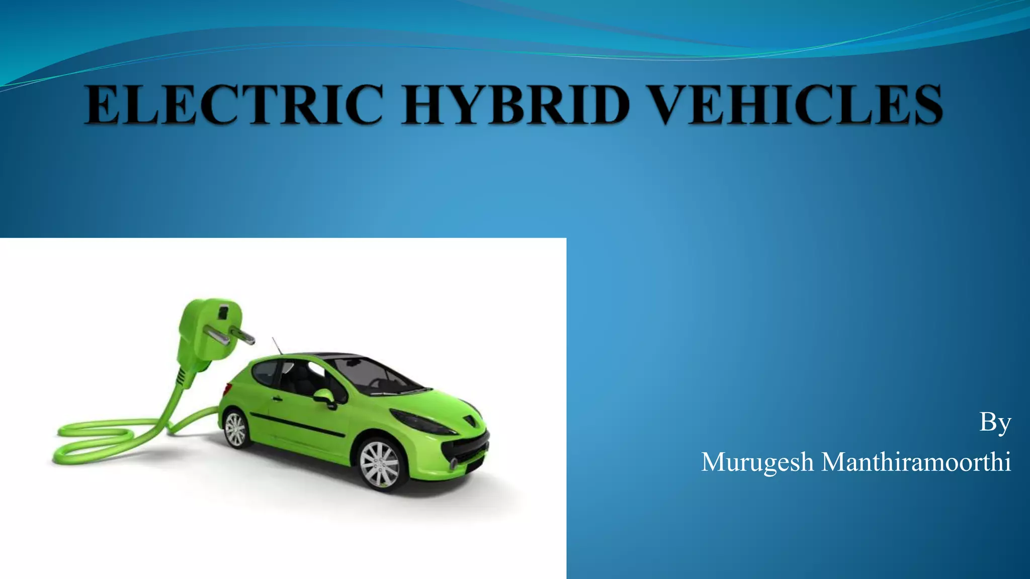 Hybrid Electric Vehicles Pptx Green Vehicles Auto Type