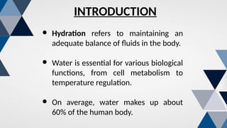 Hydration & Nutrition refers to maintaining an adequate balance of ...