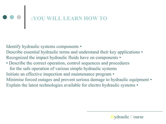 Identify hydraulic systems components • Describe essential hydraulic terms | PPT