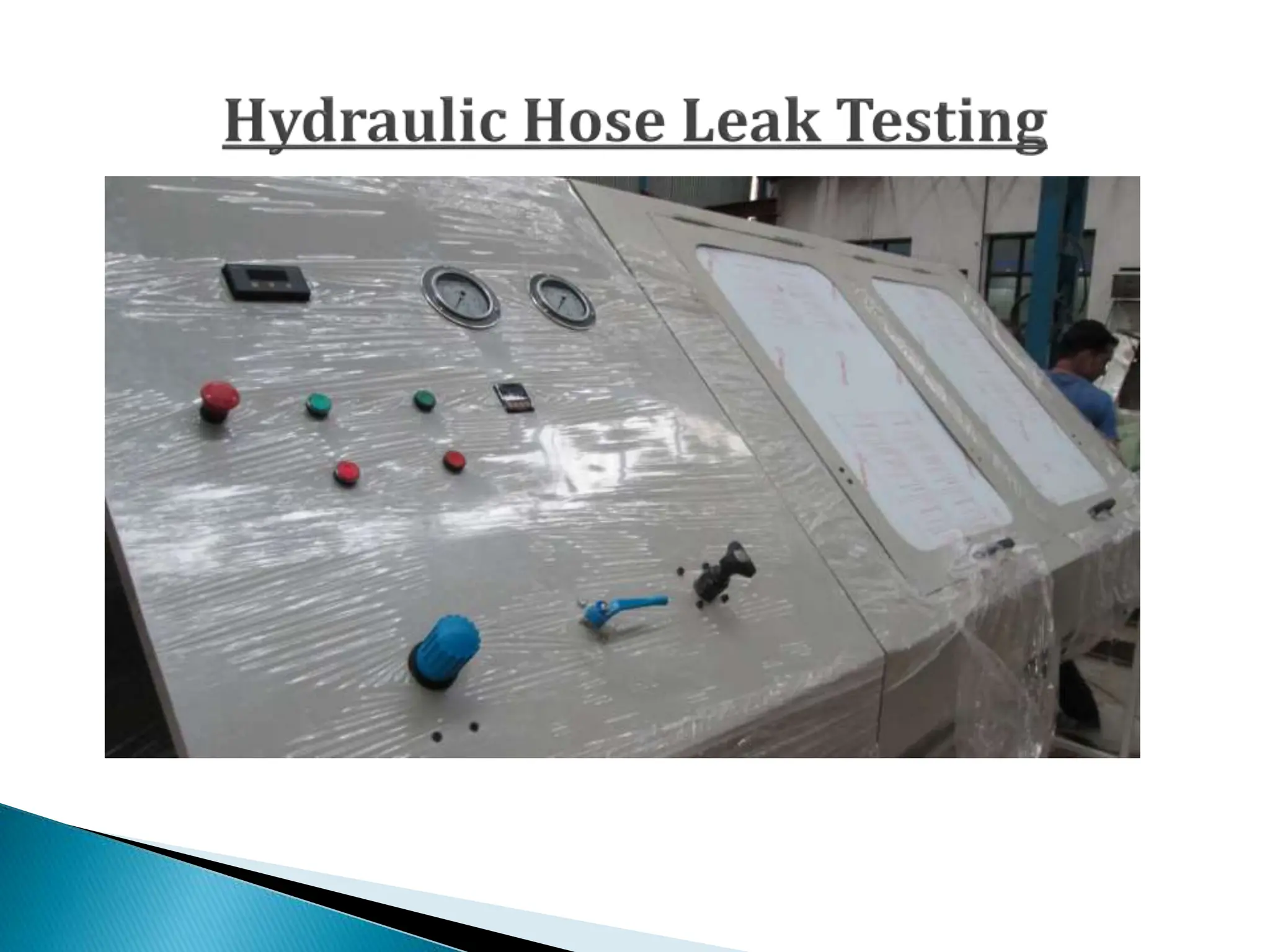 Hydraulic Hose Leak Testing (Test Rig is Pneumatic Hydraulic).pptx