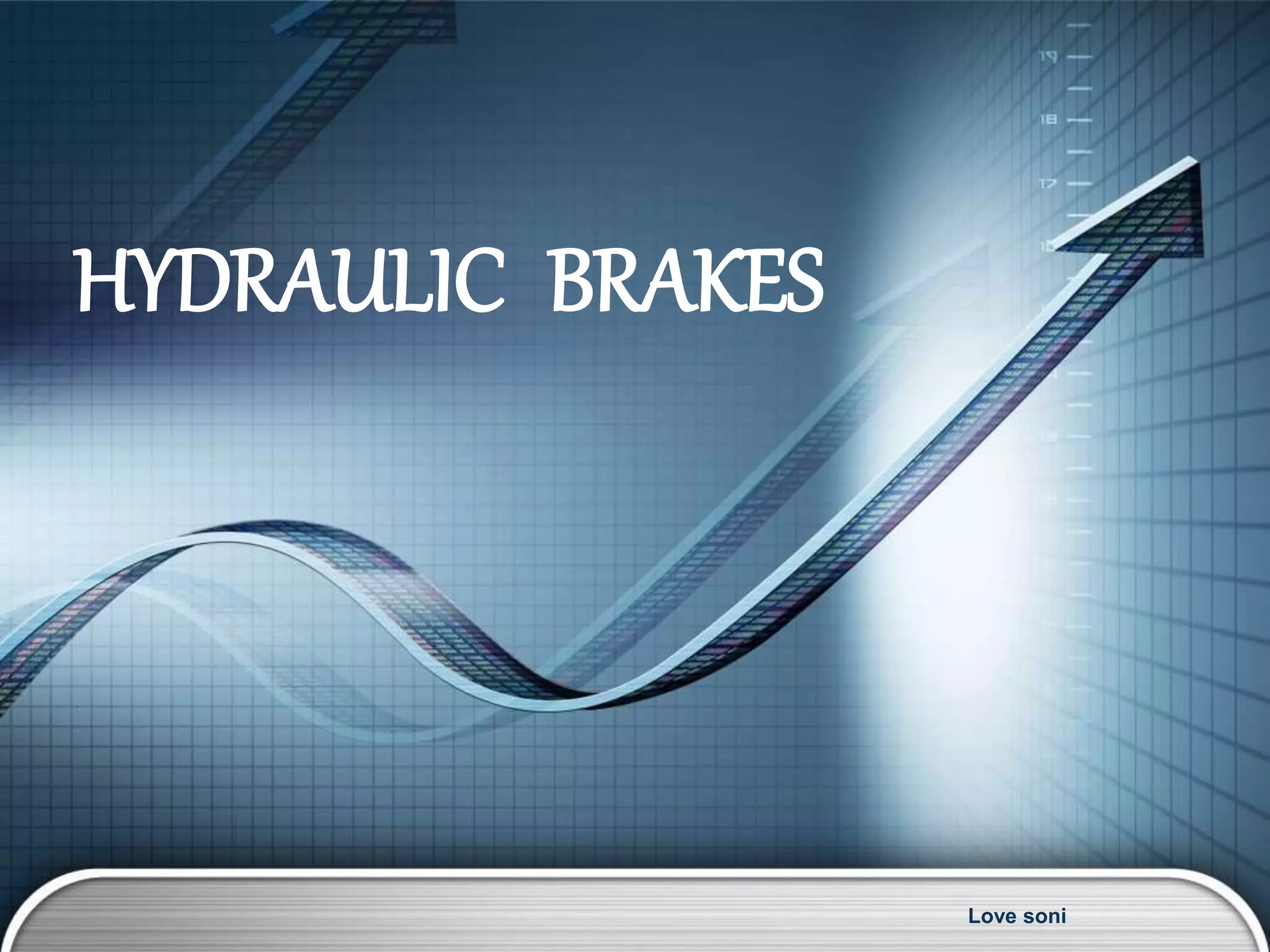 Hydraulic brakes // Presentation // Love Soni | PPTX | Automotive