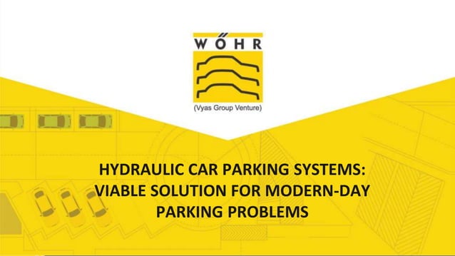 HYDRAULIC CAR PARKING SYSTEMS:VIABLE SOLUTION FOR MODERN-DAY PARKING ...