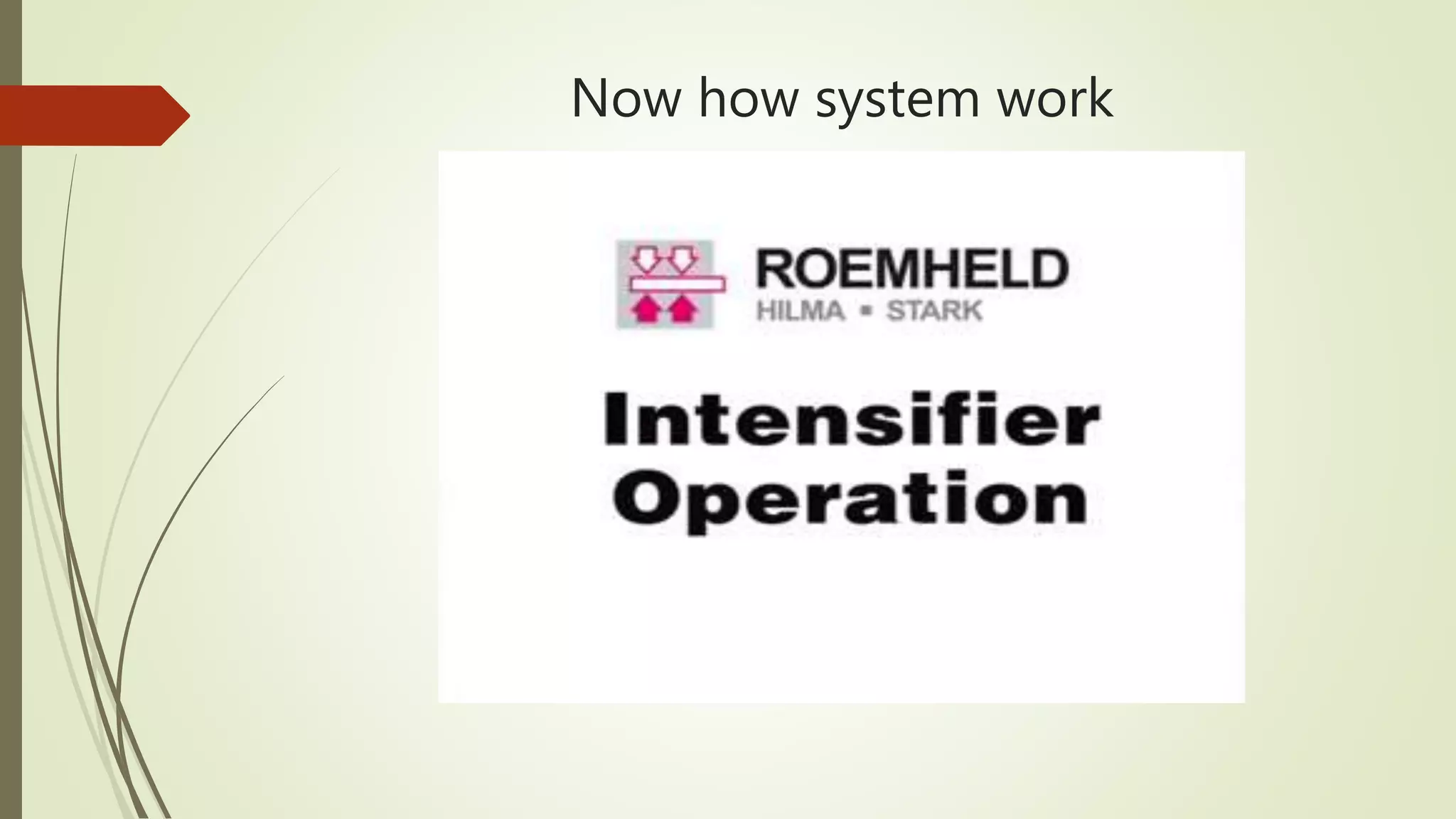 Hydraulic Intensifier ( Pressure raising device ) | PPTX