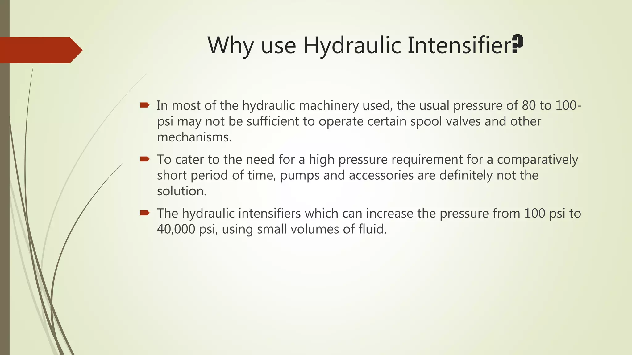 Hydraulic Intensifier ( Pressure raising device ) | PPTX