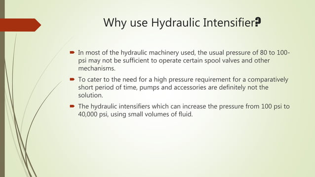 Hydraulic Intensifier ( Pressure raising device ) | PPTX