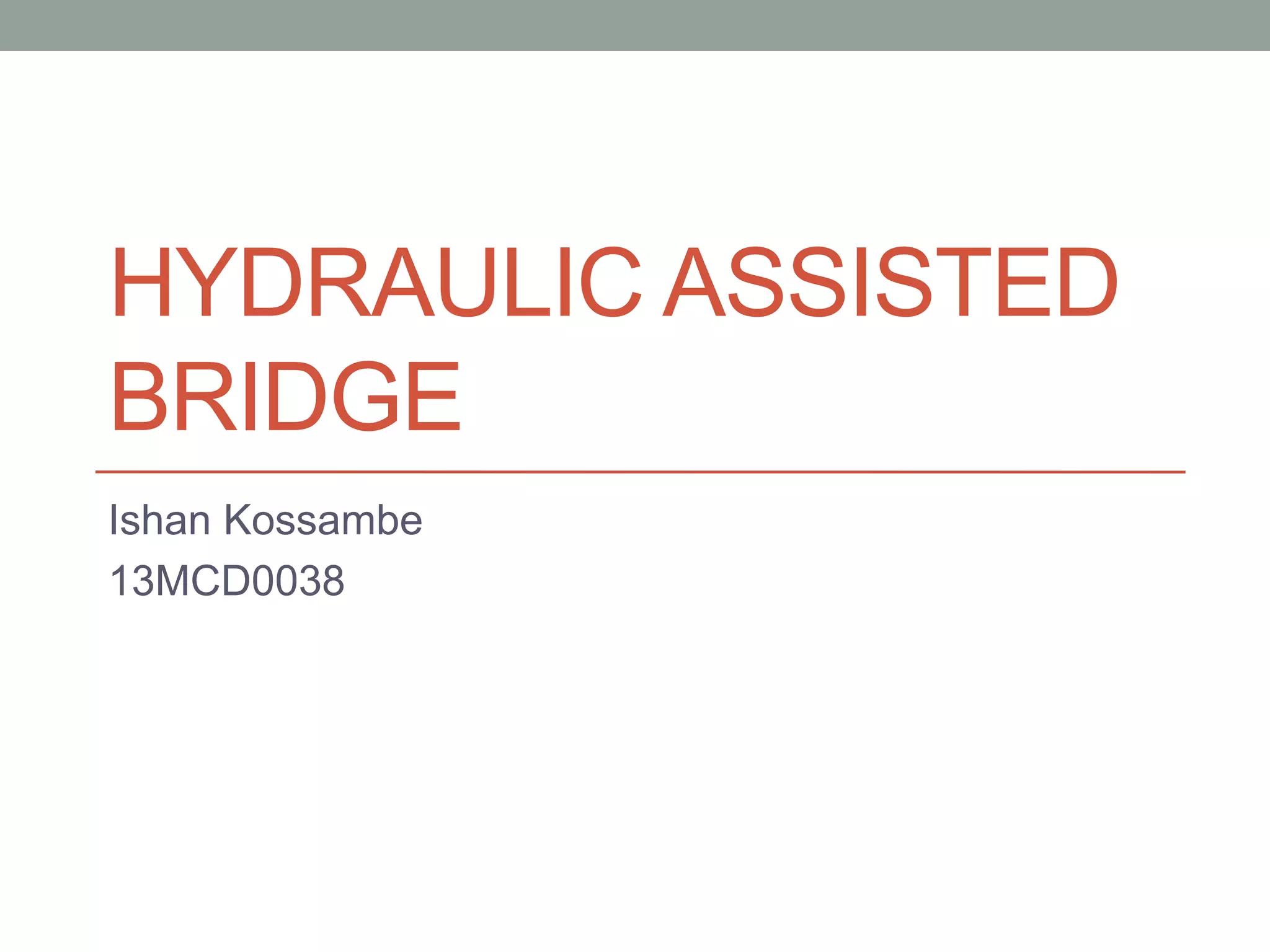 Hydraulic assisted bridges | PPTX