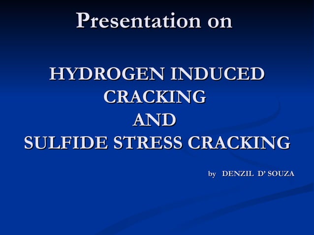 Hydrogen Induced Cracking | PPT