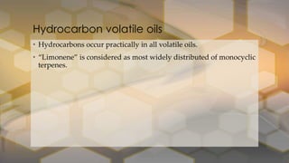 Hydrocarbon and alcoholic volatile oils | PPTX