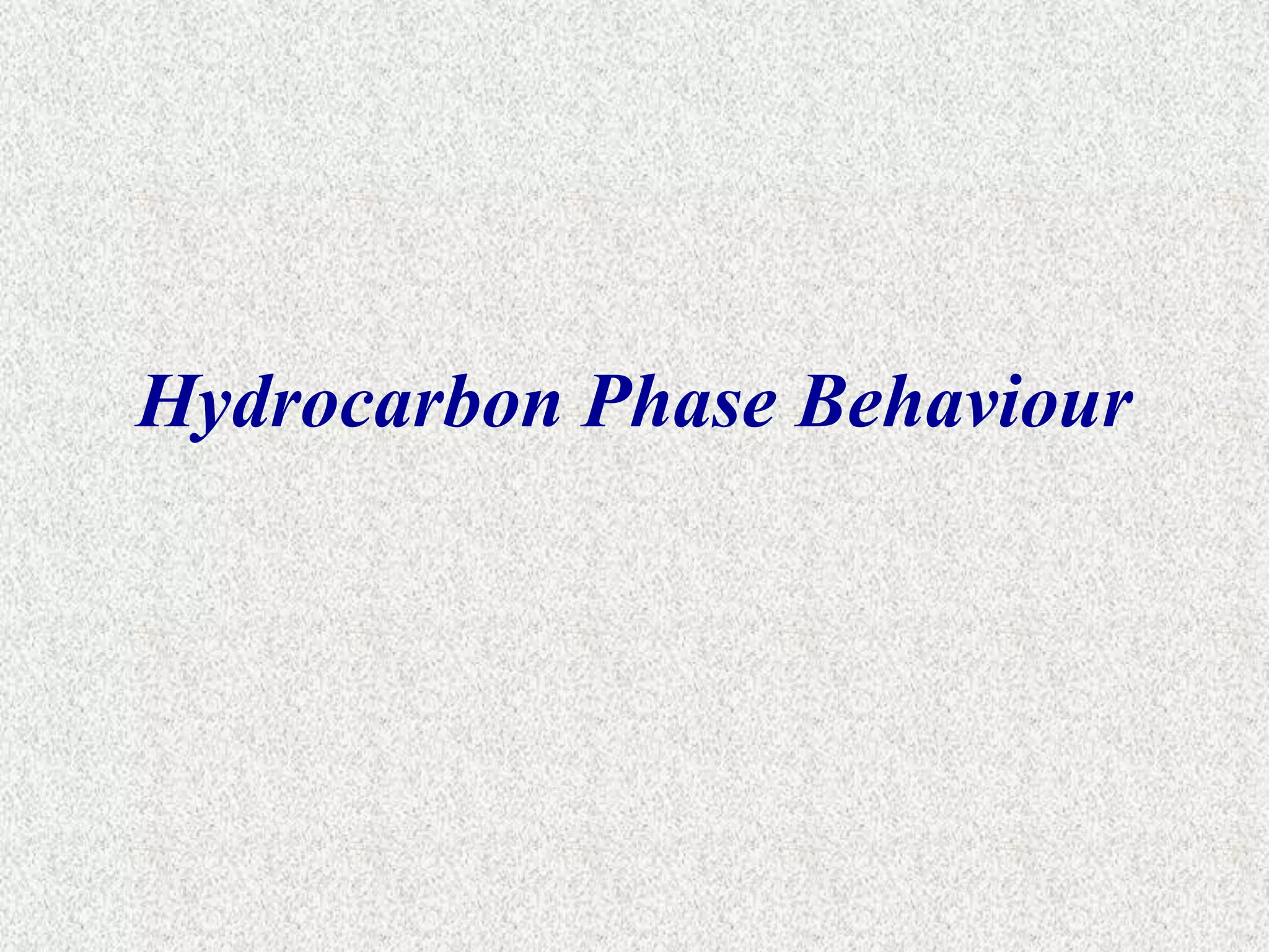 Hydrocarbon Phase Behaviour | PPTX
