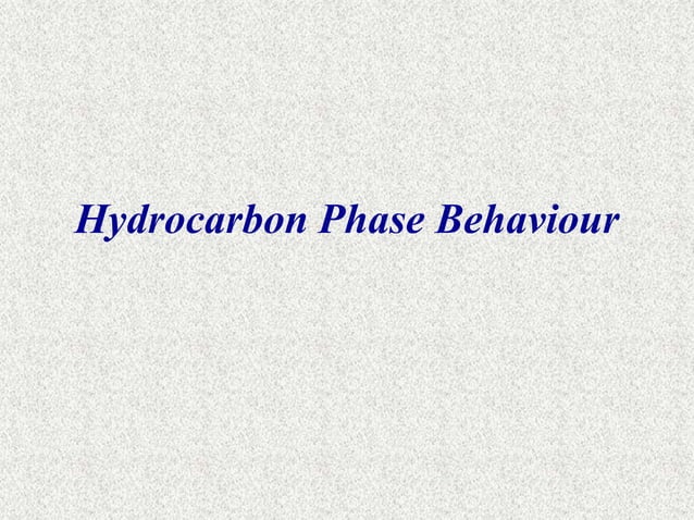 Hydrocarbon Phase Behaviour | PPTX | Chemistry | Science