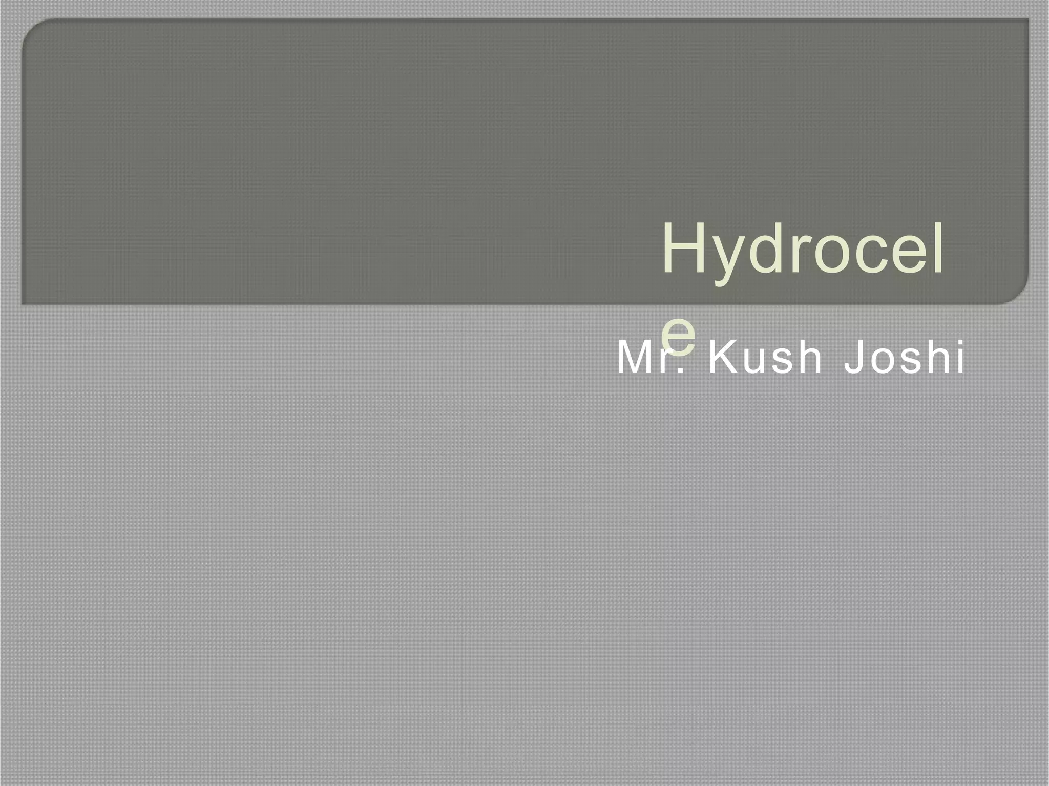 Hydrocele For Nursing Student Under Medical Surgical Nursing For G.N.M ...