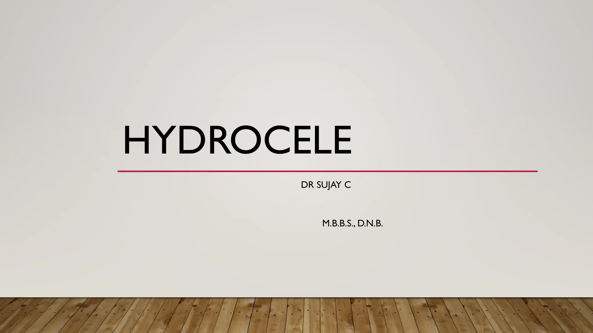 HYDROCELE - anatomy and management of hydrocele | PPTX