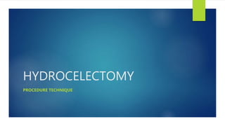 Hydrocelectomy | PPTX
