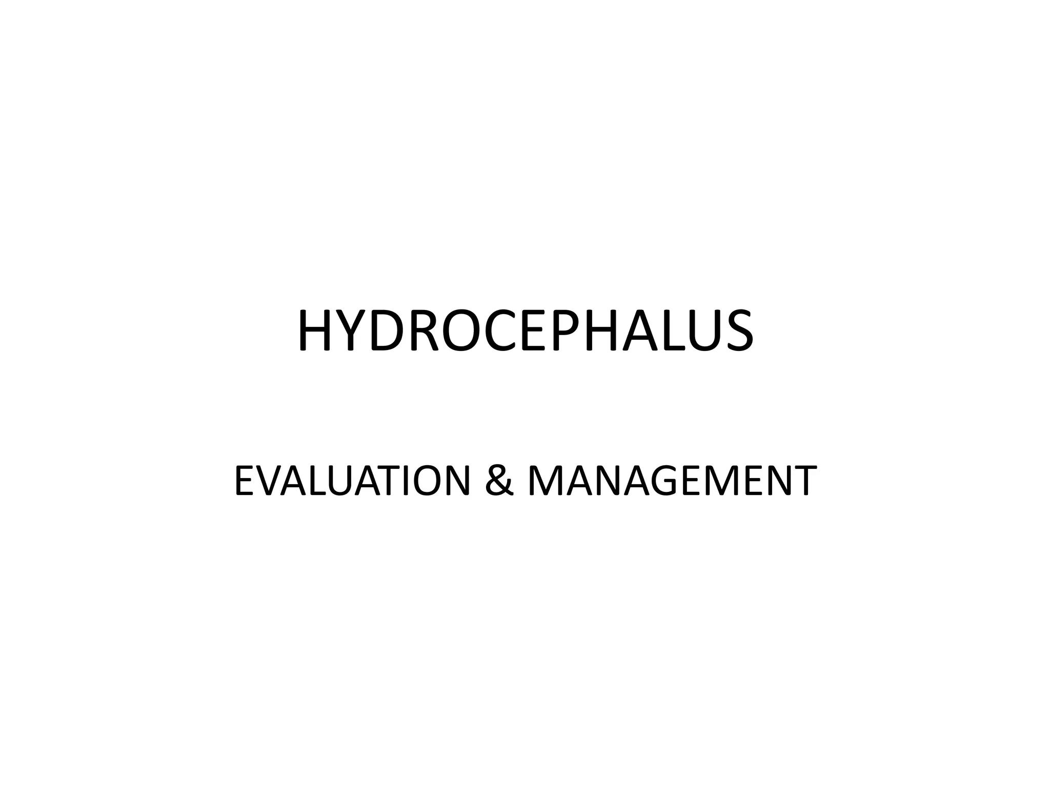 Hydrocephalus diagnosis and management | PPTX