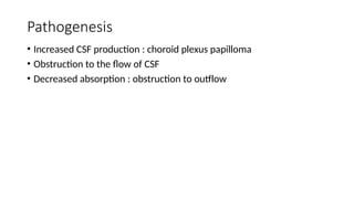 Hydrocephalus symptoms and treatment ppt | PPT