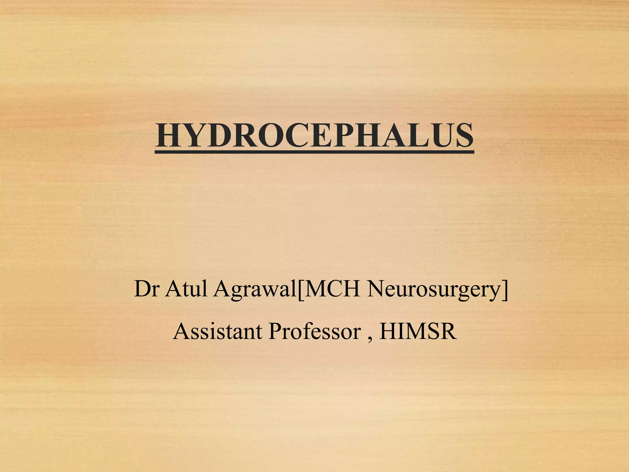 Hydrocephalus Lecture Atul.ppt