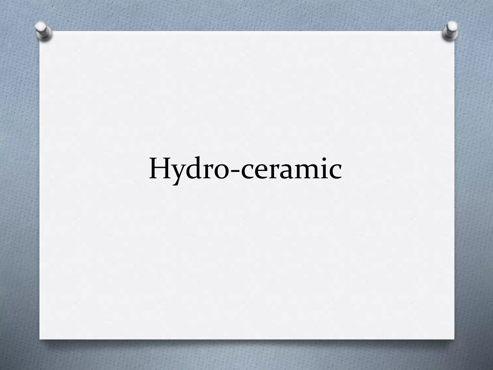 Hydroceramic Material - A Smart Material | PPTX