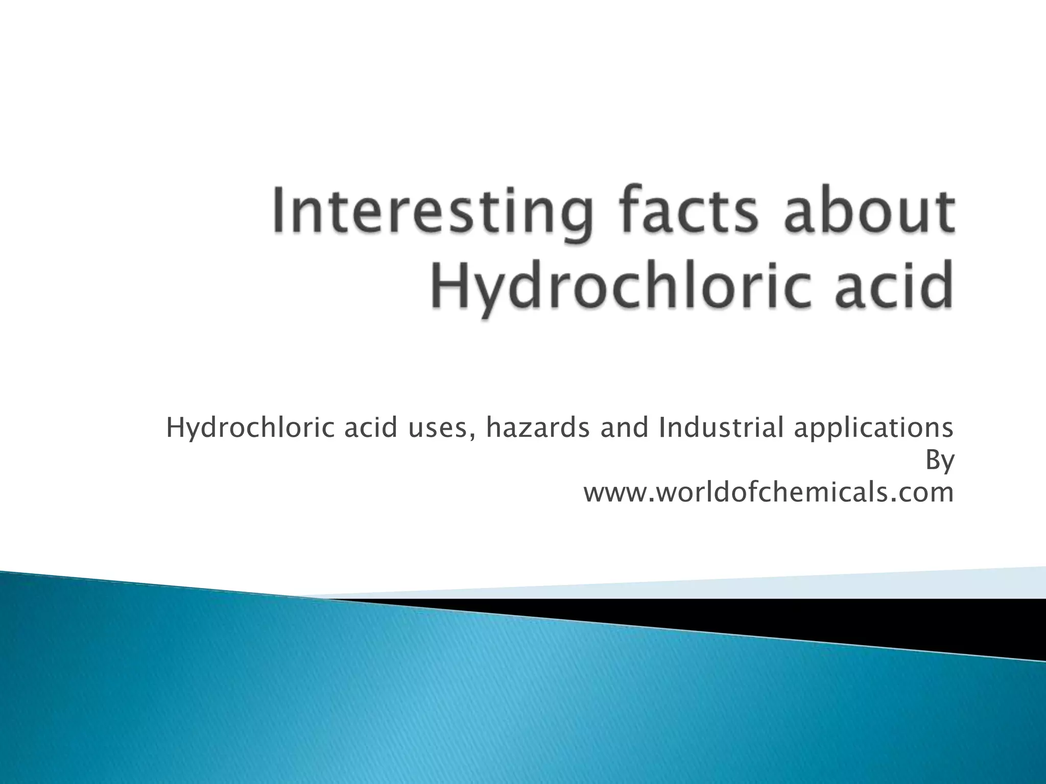 Hydrochloric acid uses, hazards and industrial applications | PPTX