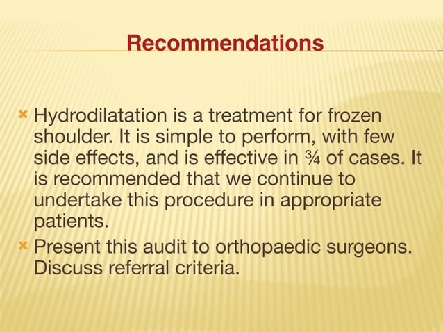 Hydrodilatation distension for frozen shoulder wrightington 2011 | PPT