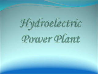 Hydroelectric Power Plant Presentation.ppt