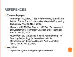 STUDY OF HYDRO FORMING PROCESS | PPTX | Physics | Science