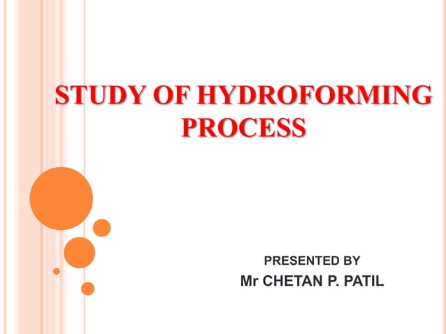 STUDY OF HYDRO FORMING PROCESS | PPT