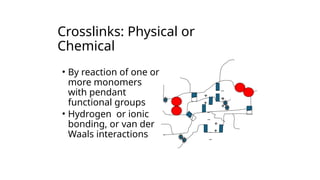 Hydrogel: Soft, flexible, and water-based material. | PPT