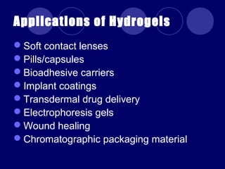 Hydrogels introduction and applications in biology and en | PPT