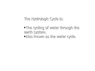 Water, Hydrogen Bonds, and the Hydrologic Cycle | PPT