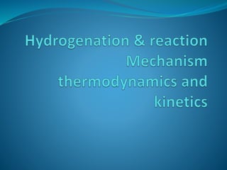 Hydrogenation | PPTX