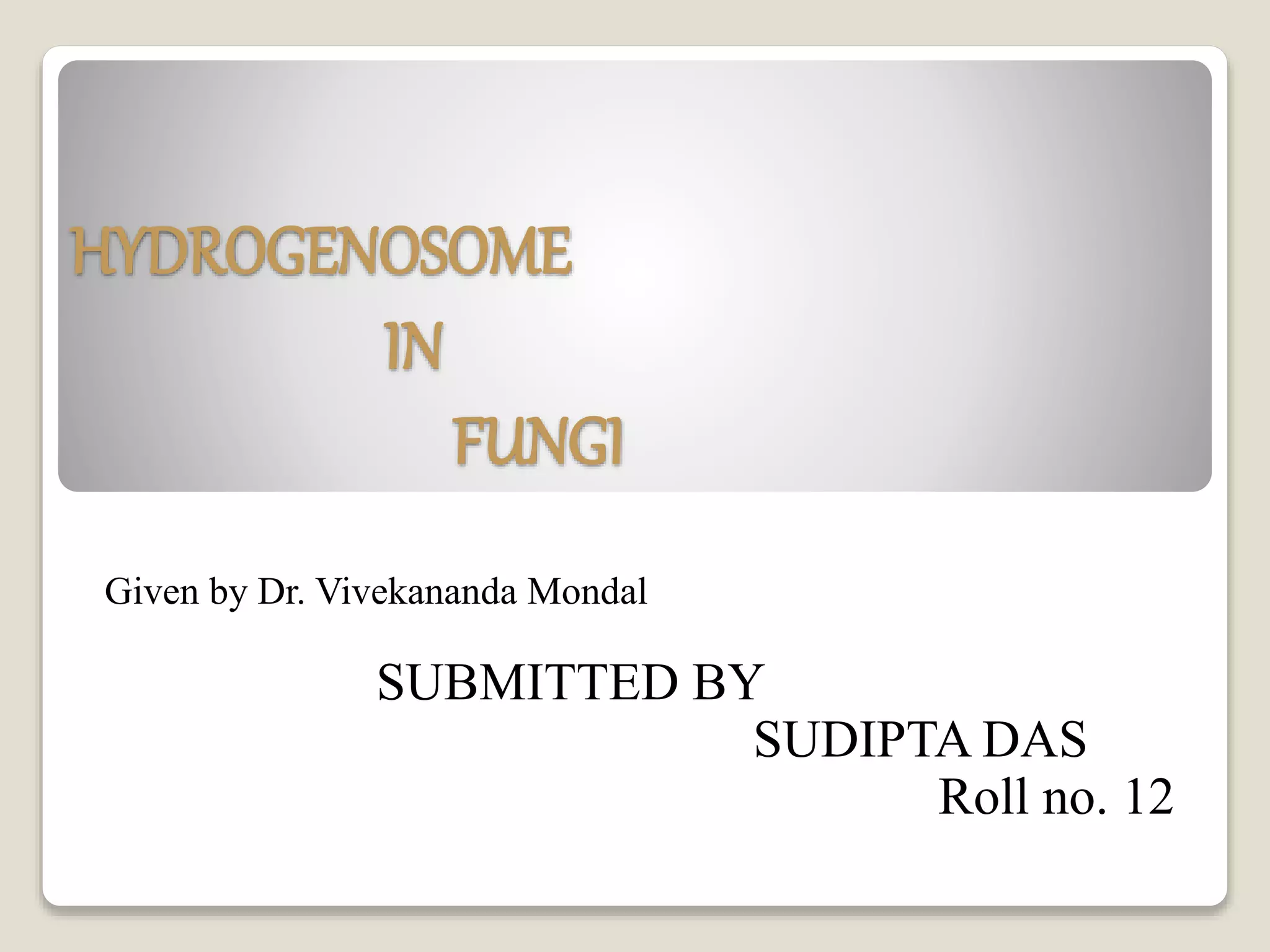 Hydrogenosome in fungi | PPTX