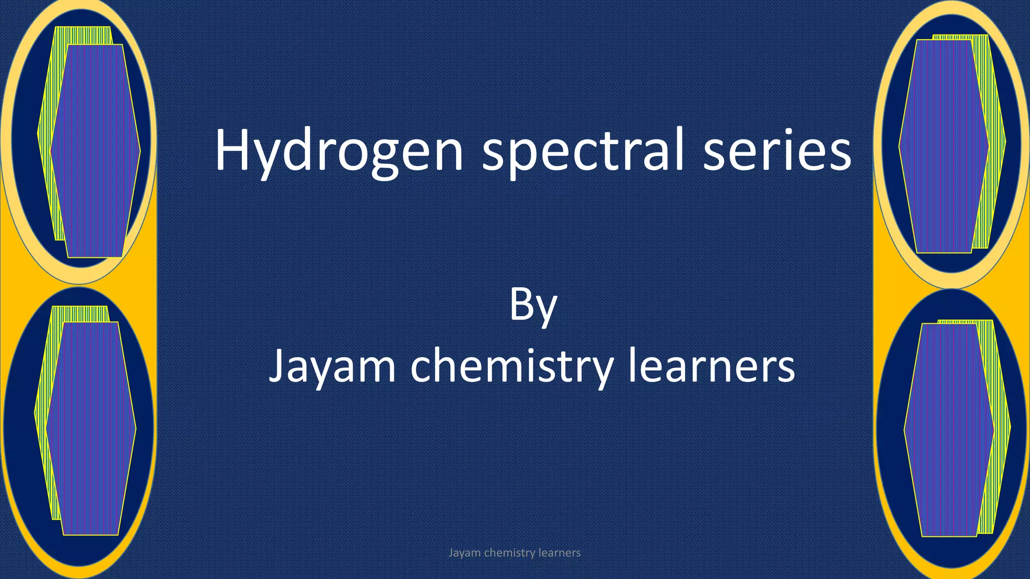 Hydrogen spectral series.pptx
