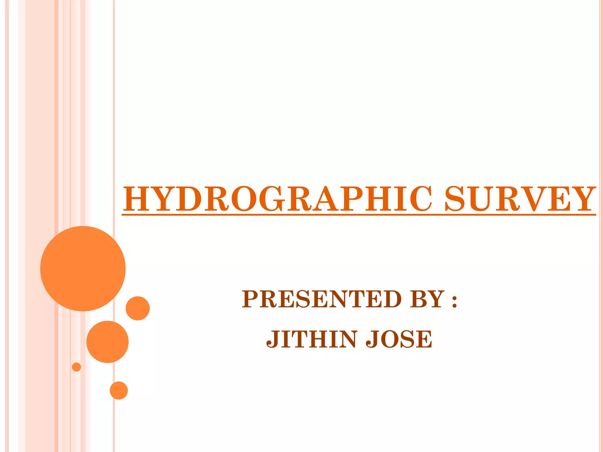 Hydrographic Surveying By Jithin Jose | PPTX