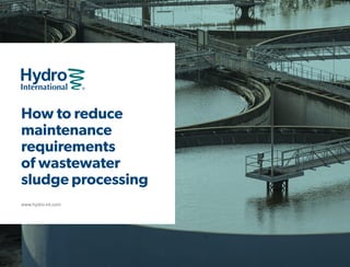 How to reduce maintenance requirements of wastewater sludge processing ...