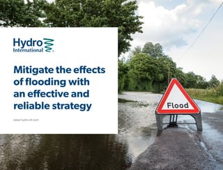 Mitigate the effects of flooding with an effective and reliable ...