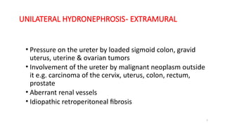 HYDRONEPHROSIS clinical evaluation and management - DR RANJIT.pptx