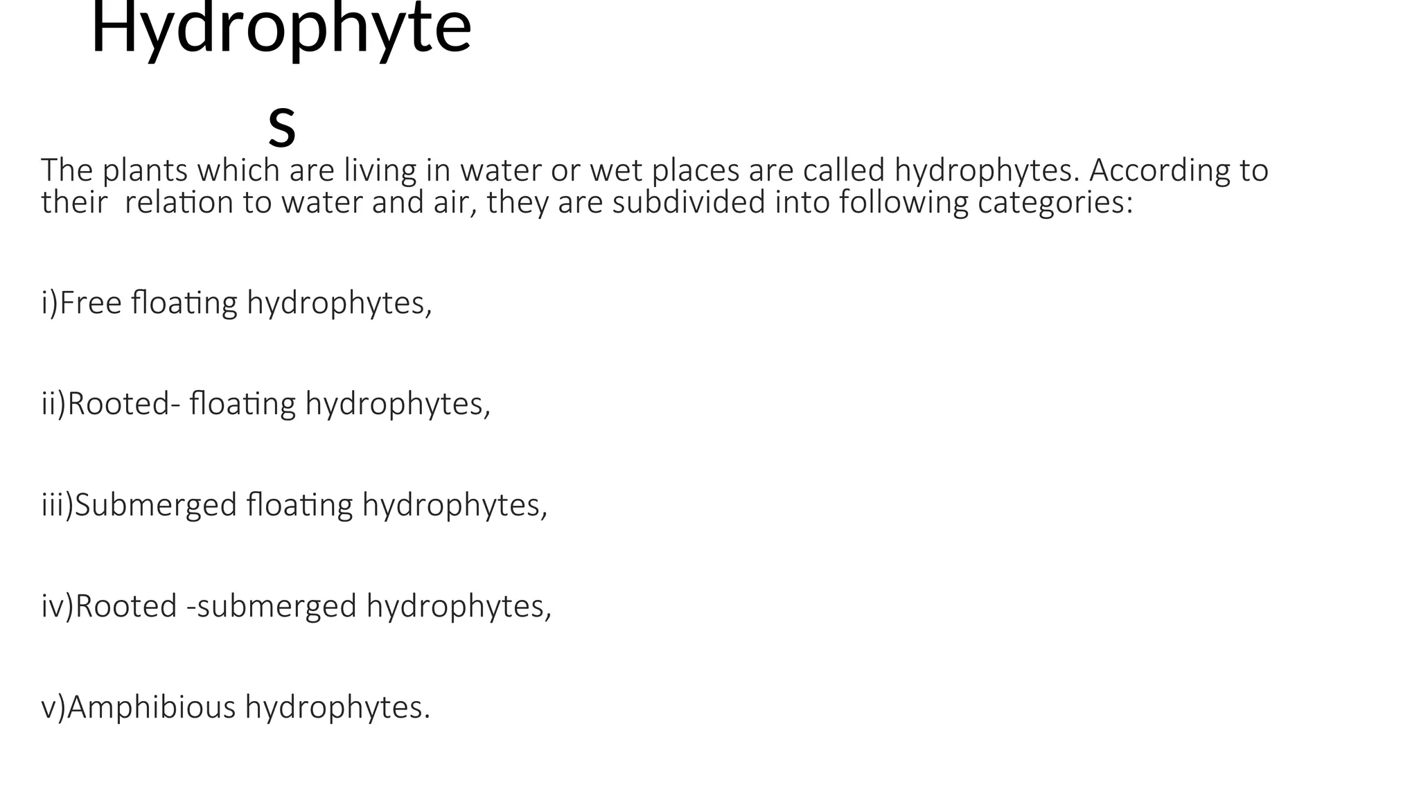 Hydrophytes & Their: Types, Ecology, Morphology and Anatomy.ppt