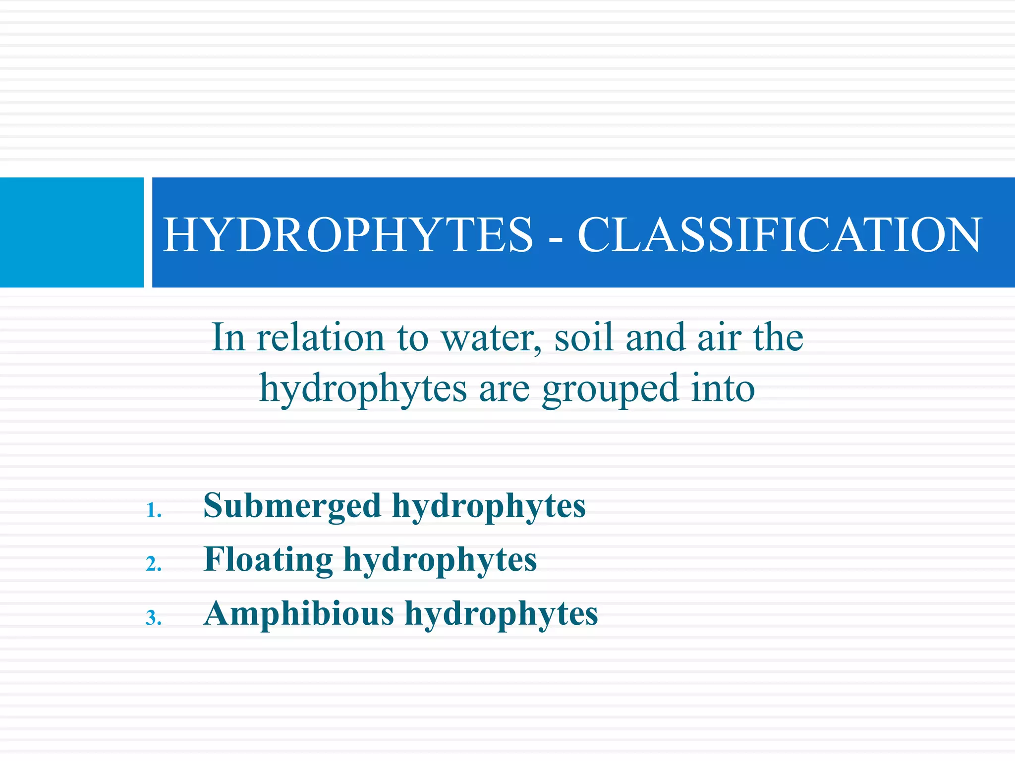 Hydrophytes classification | PPTX