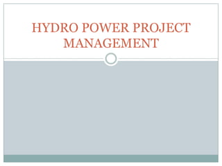 Hydro Power Project Management | PPTX