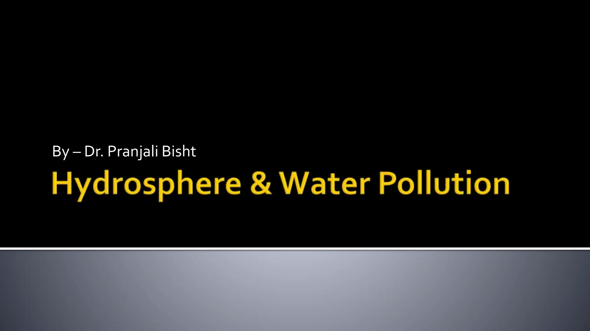 Hydrosphere & Water Pollution.pptx