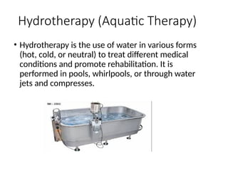 Hydrotherapy, Thermotherapy, their indications and contraindications | PPTX