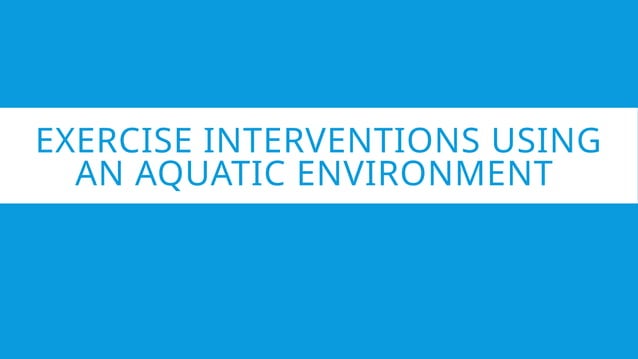 hydrotherapy- aquatic exercise- physiotherapy | PPTX | Physical Therapy ...