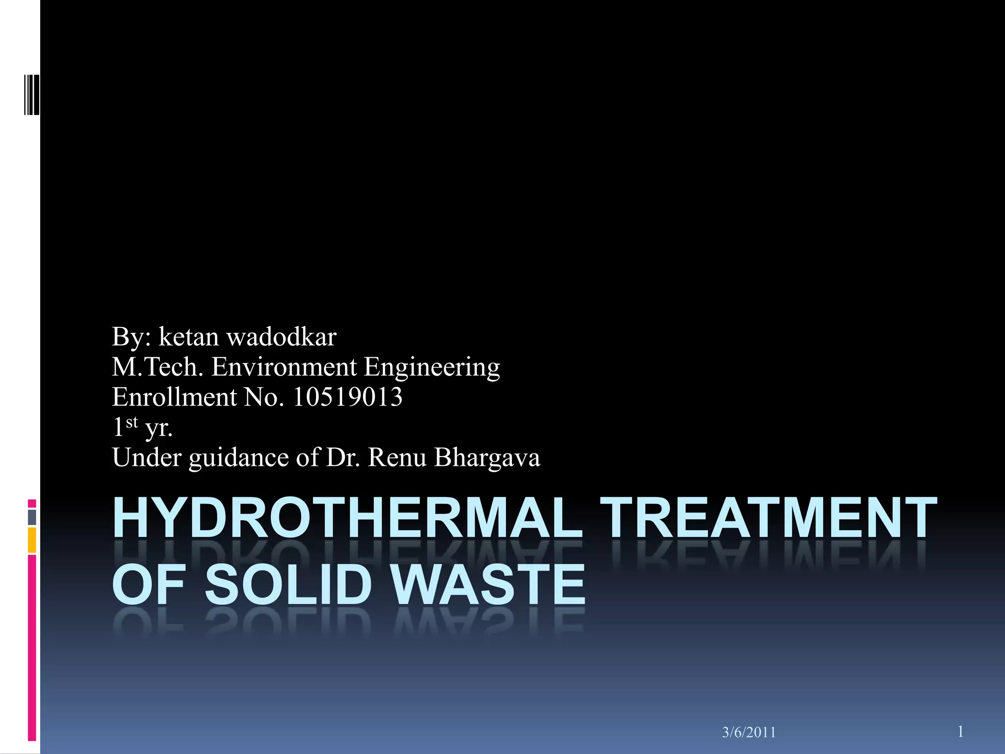 Hydrothermal Treatment Of Solid Waste | PPTX