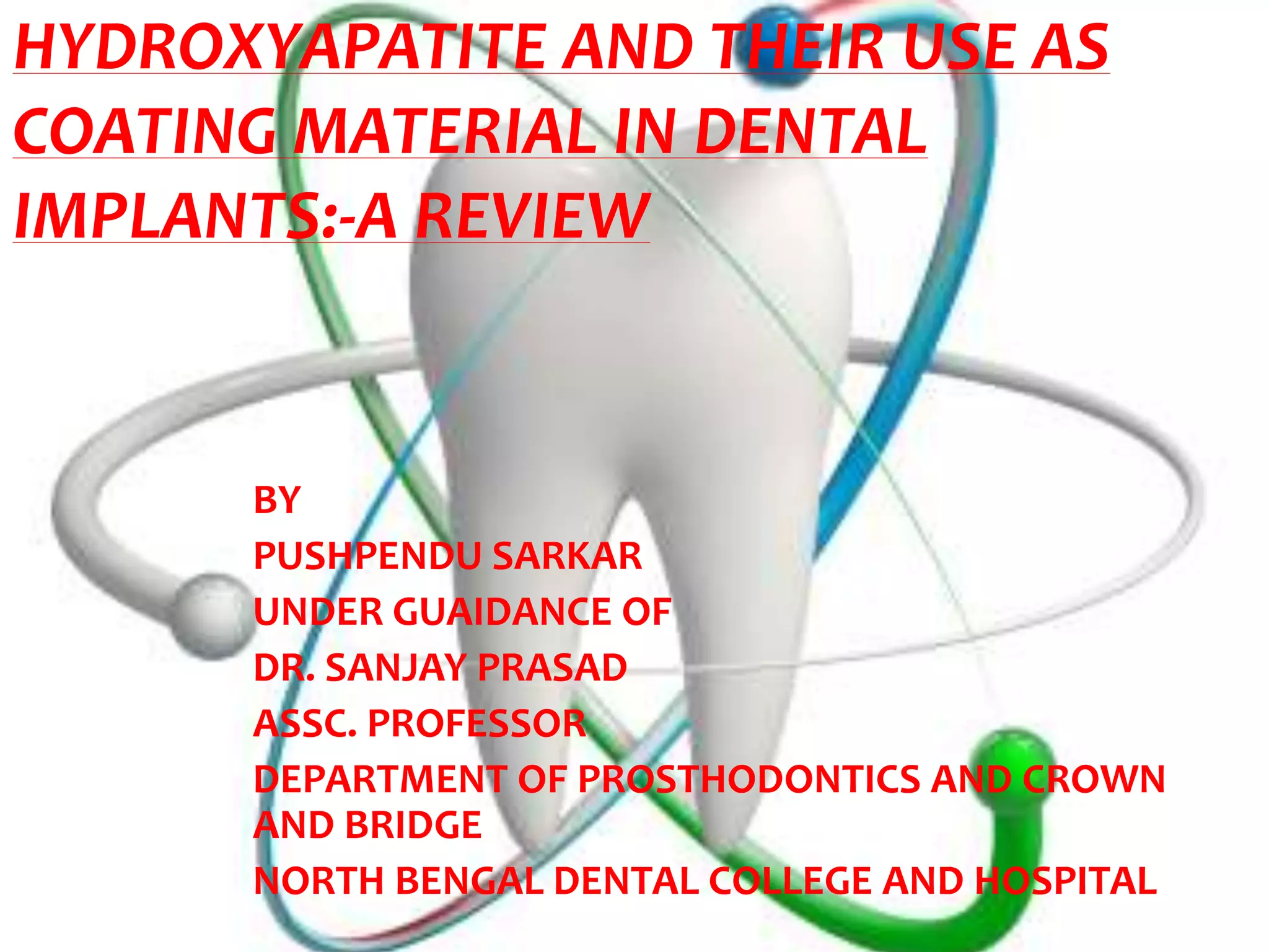 Hydroxyapatite and their use as coating material in dentistry | PPTX