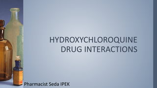 Hydroxychloroquine drug interactions | PPT