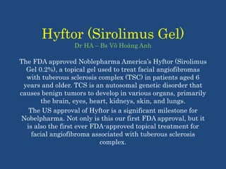 (Dr HA) FDA Approves Hyftor (Sirolimus) for facial Angiofibromas with ...