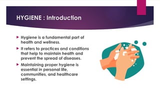 Hygiene: Importance, Types, and Role in Nursing Care.pptx