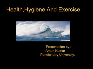 Hygiene health and exercise | PPT