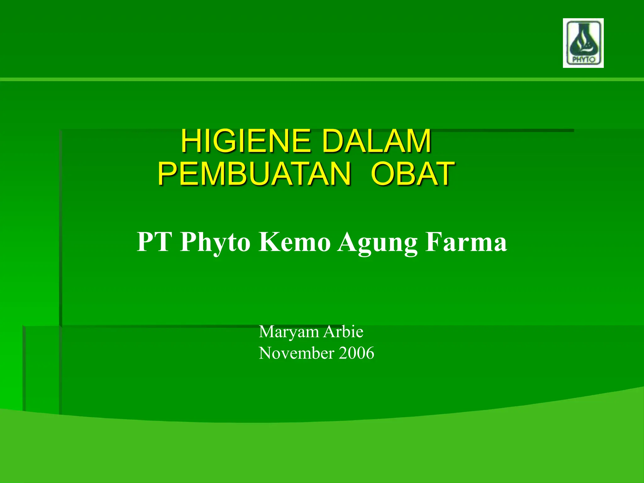 Hygiene Pembuatan Obat Phyto Kemo Agung Farma.ppt